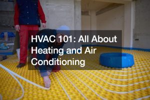 HVAC 101: All About Heating and Air Conditioning - Advanced Heating and AC